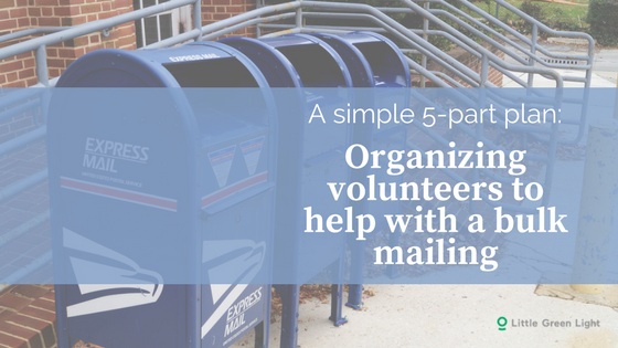 How to successfully organize volunteers to help with a mailing • Little ...