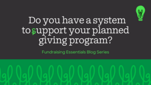 Do you have a system to support your planned giving program? • Little ...