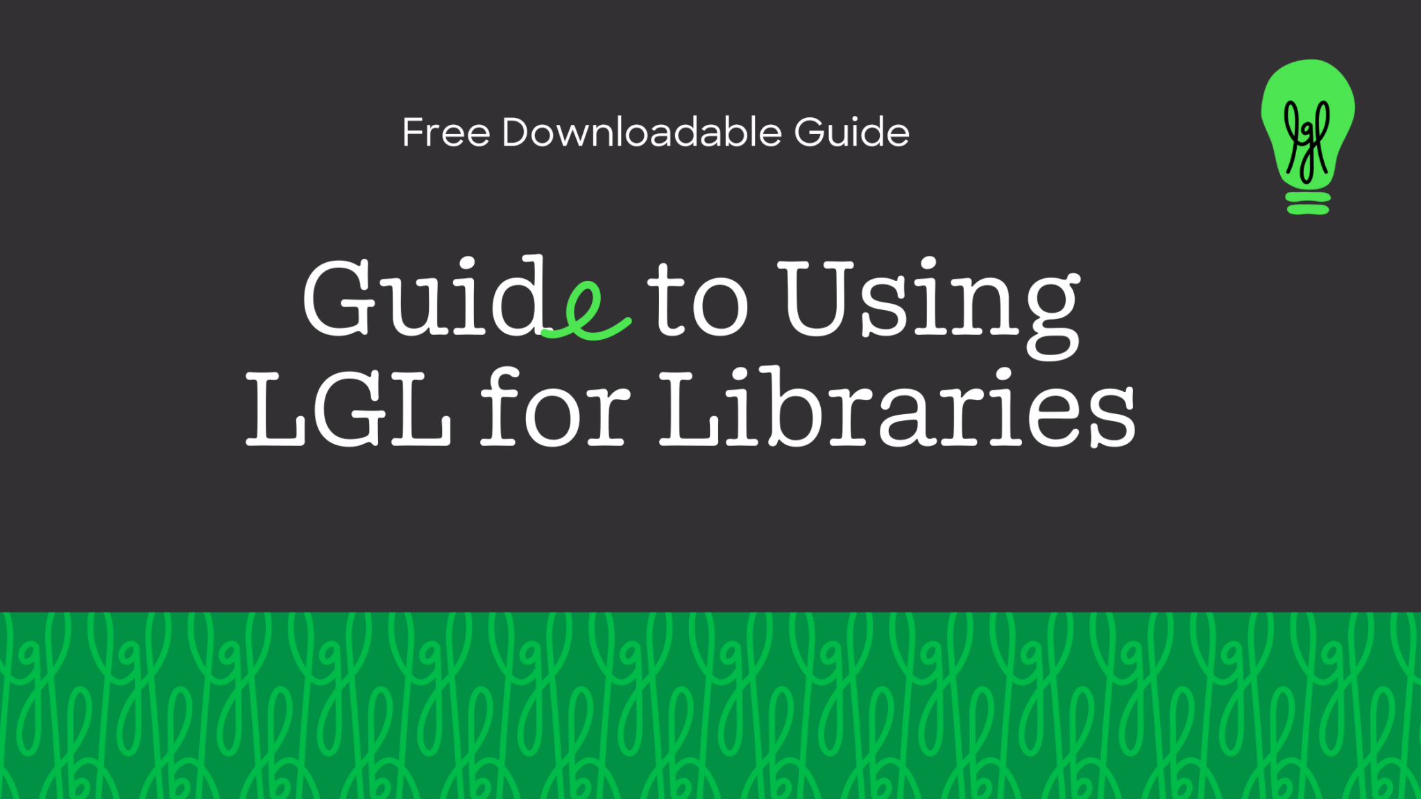 New resource for libraries using LGL • Little Green Light