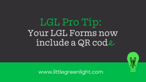 LGL Pro Tip: Your LGL Forms now include a QR code • Little Green Light